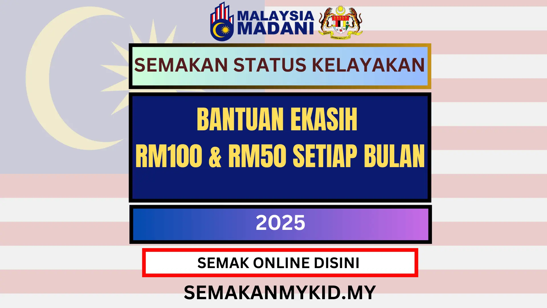 BANTUAN EKASIH SEMAKAN STATUS 2025 : CEK LAYAK ATAU TIDAK (RM100 & RM50 SETIAP BULAN)