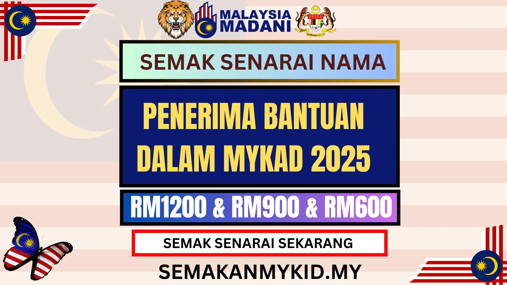 BANTUAN DALAM MYKAD 2025 : SEMAK SENARAI NAMA PENERIMA (RM1200 & RM900 & RM600)