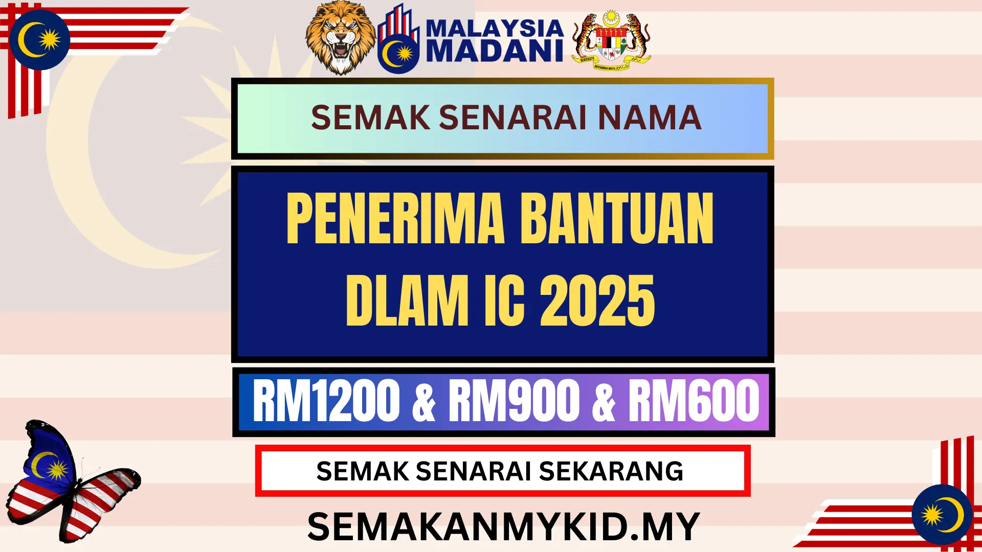 BANTUAN IC 2025 : SEMAK SENARAI NAMA PENERIMA (RM1200 & RM900 & RM600)