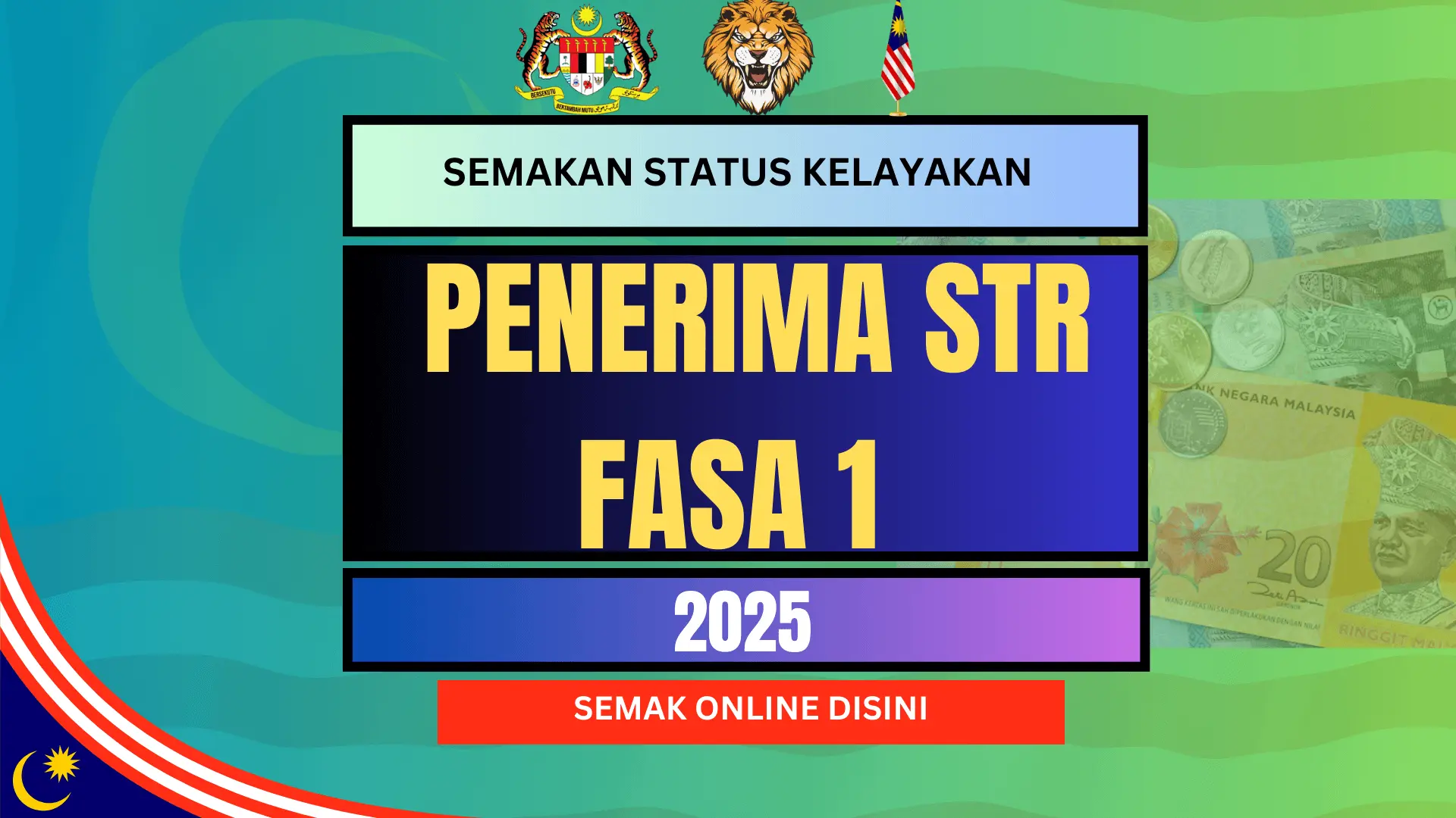STR 2025 FASA 1 SEMAKAN KELAYAKAN : SEMAK STATUS LAYAK ATAU TIDAK